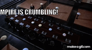MY EMPIRE IS CRUMBLING! on Make a GIF
