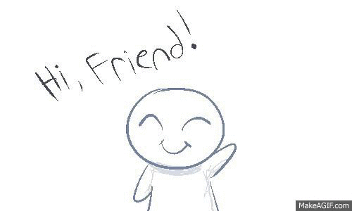 hey friend on Make a GIF