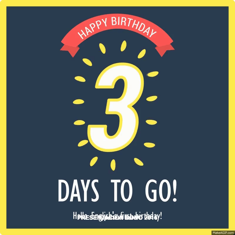 3 days to go on Make a GIF