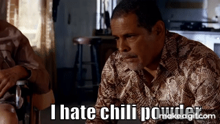I hate chili powder on Make a GIF