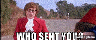 Who sent you? on Make a GIF