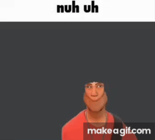 nuh uh on Make a GIF