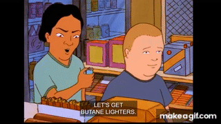 King of the hill Butane is a bastard gas on Make a GIF