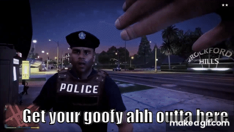 get your goofy ahh outta here on Make a GIF