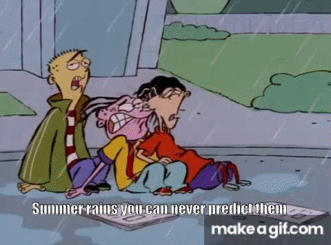 Ed, Edd n Eddy - Summer rains you can never predict them on Make a GIF