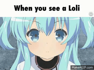 When you see a cute loli gif on Make a GIF