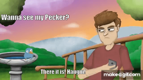 TripTank - You Wanna See My Pecker? on Make a GIF