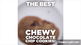 The Best Chewy Chocolate Chip Cookies on Make a GIF