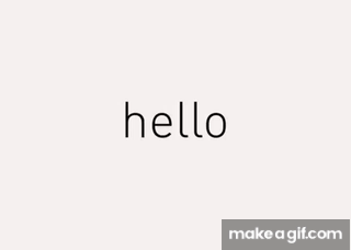 Hello, typography on Make a GIF