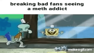 breaking bad fans seeing a meth addict on Make a GIF