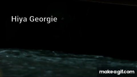 Hiya, Georgie - It (2017) on Make a GIF