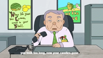 you took too long, now your candies gone on Make a GIF