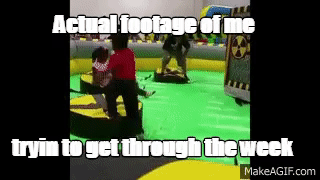 Me tryin to get through the week on Make a GIF