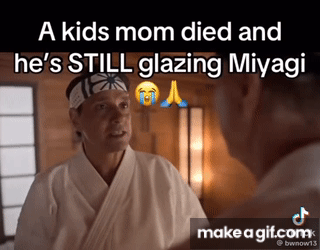 That’s not the Miyagi Do way on Make a GIF