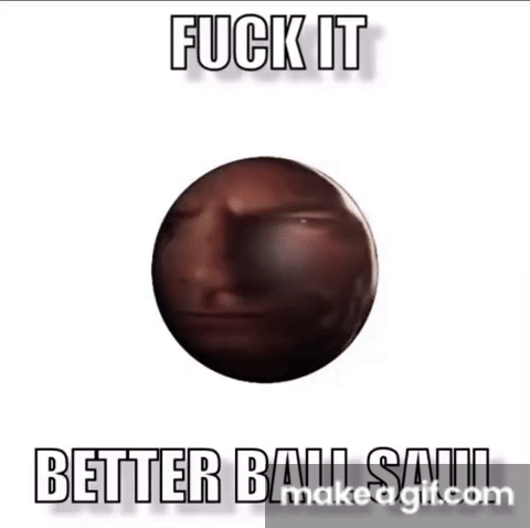 Better Ball Saul on Make a GIF