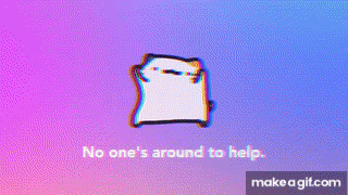 no ones around to help on Make a GIF