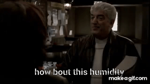 Sopranos Quote, Phil: How about this humidity? on Make a GIF