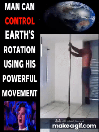 MAN CAN CONTROL EARTH'S ROTATION USING HIS POWERFUL MOVEMENT | meme ...