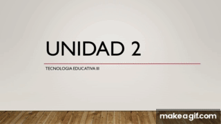 UNIDAD 2 on Make a GIF