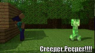 Creeper Peeper on Make a GIF
