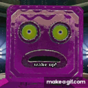 octo stomp wants you to wake up on Make a GIF