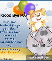 Good Bye my friend...... on Make a GIF